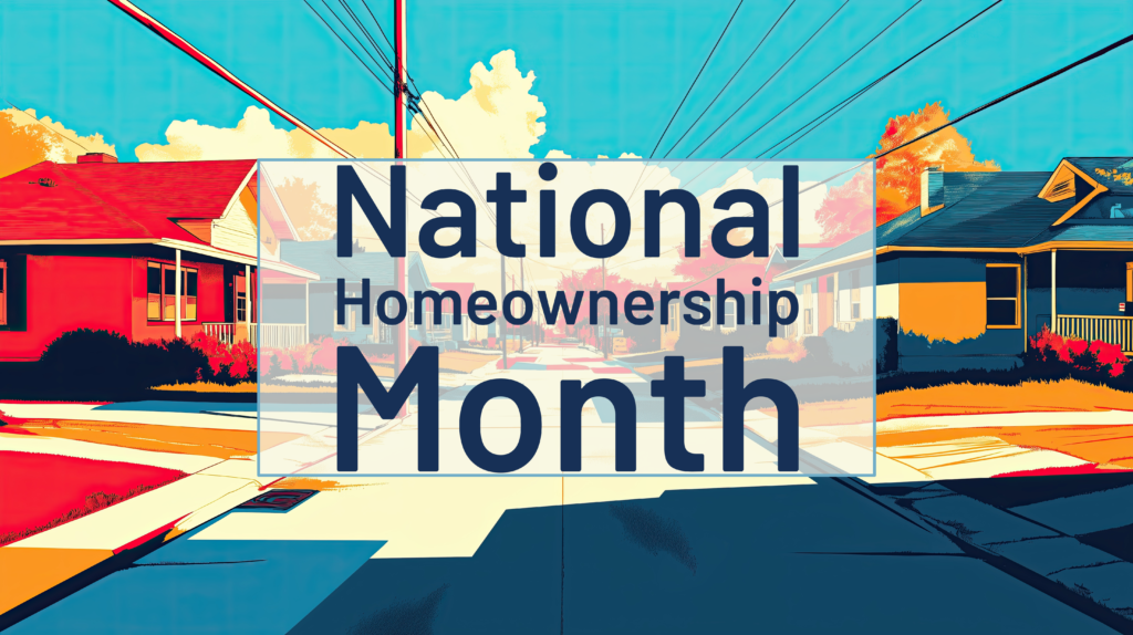 The Importance of National Homeownership Month